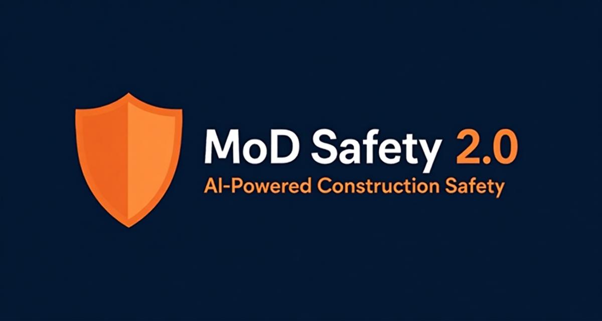 MoD Safety 2 0 AI Powered Construction Safety Compliance MoD Safety 2 0 AI Powered Construction Safety Compliance